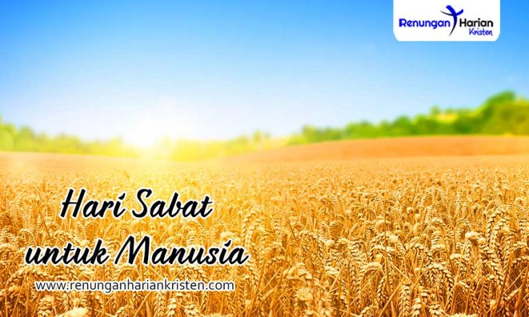 Renungan Harian Markus 2: 27 | Hari Sabat untuk Manusia – Renungan ...