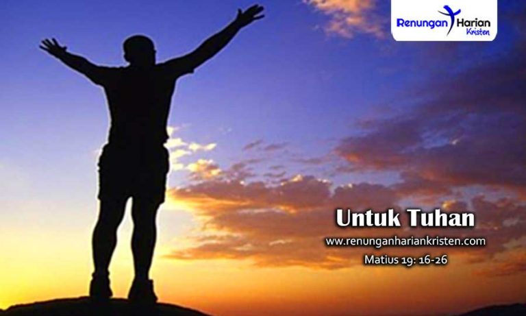 Renungan Harian Remaja Matius 19: 16-26 | Untuk Tuhan – Renungan Harian ...