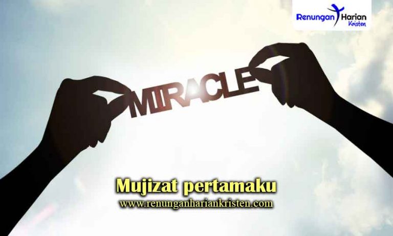 Mujizat pertamaku – Renungan Harian Kristen